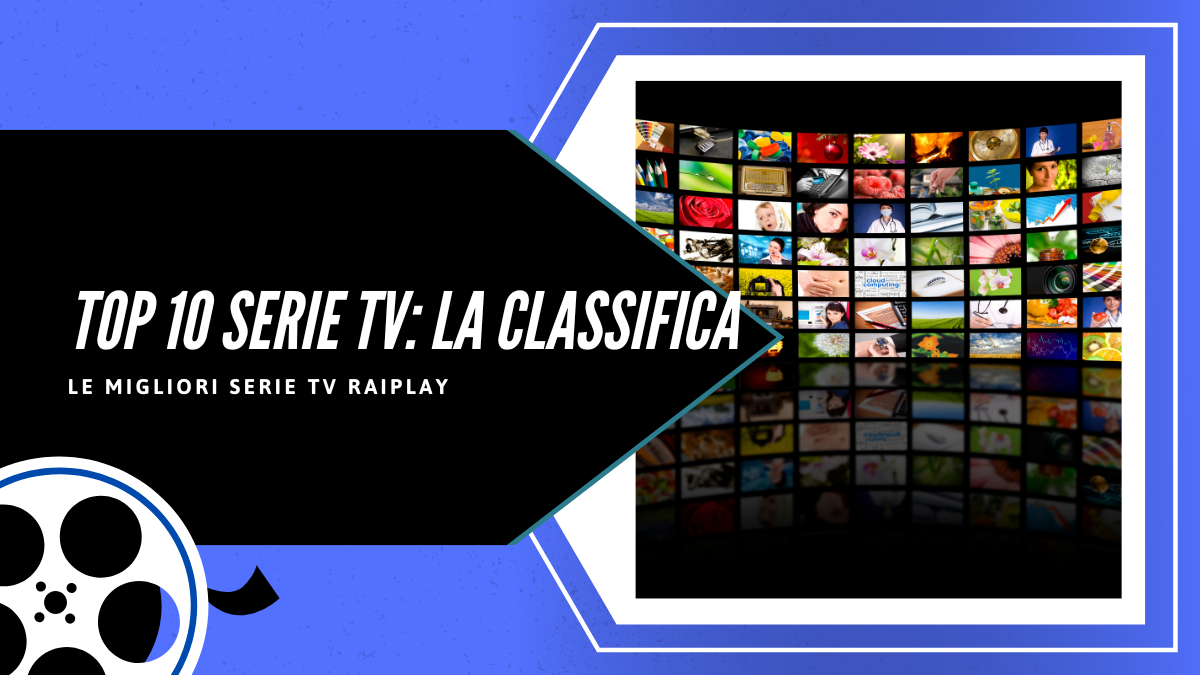 Le migliori 10 serie TV RaiPlay: la classifica